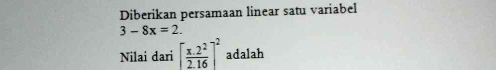 Diberikan persamaan linear satu variabel 3
