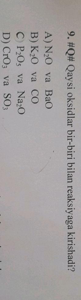 9. #Q# Qaysi oksidlar bir-biri bilan | StudyX