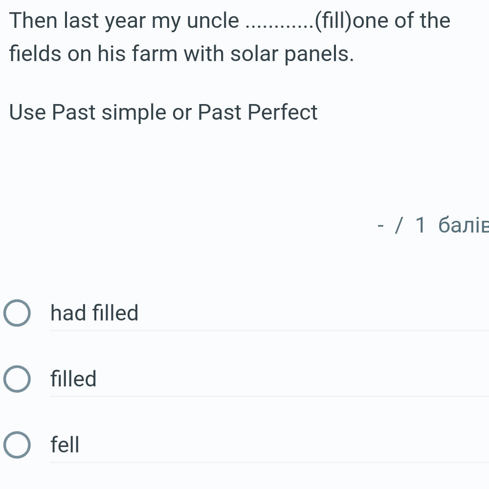 Then last year my uncle .........(fill) one | StudyX