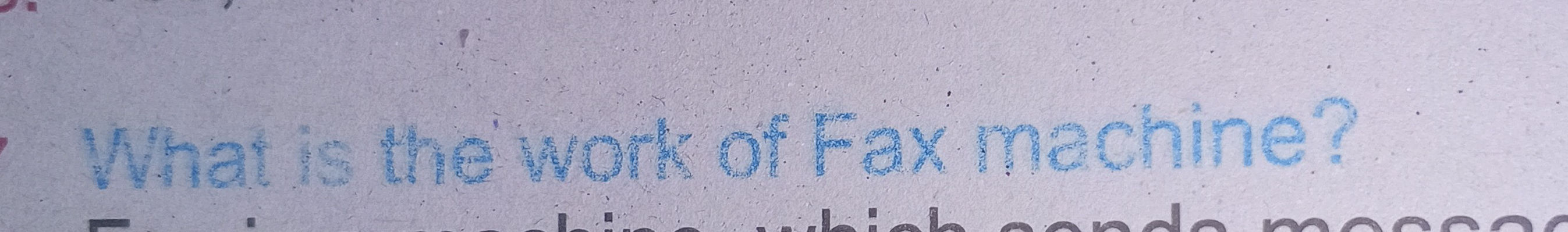 What is the work of a fax machine? | StudyX