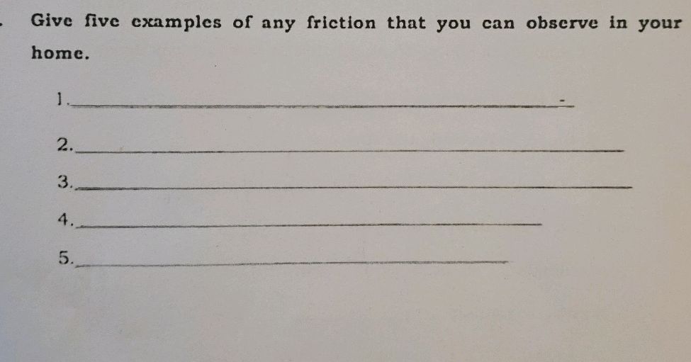 Give five examples of any friction that you | StudyX