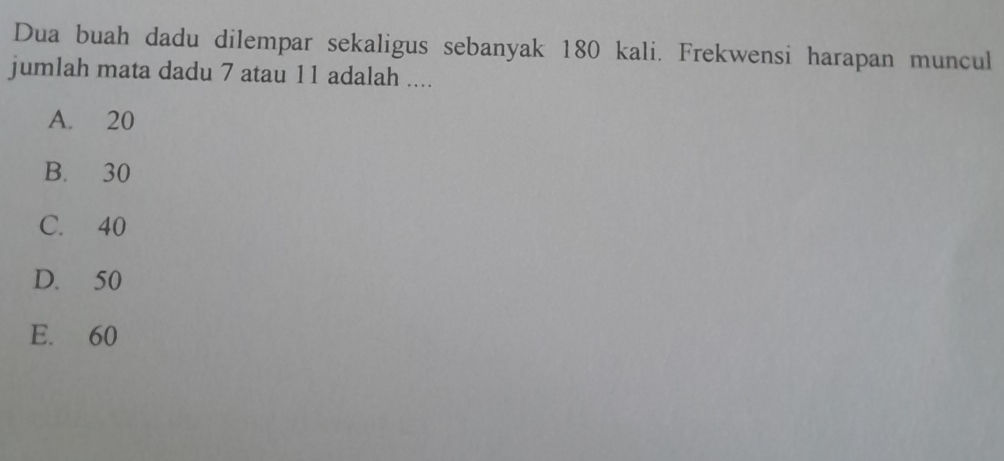 Dua buah dadu dilempar sekaligus sebanyak | StudyX