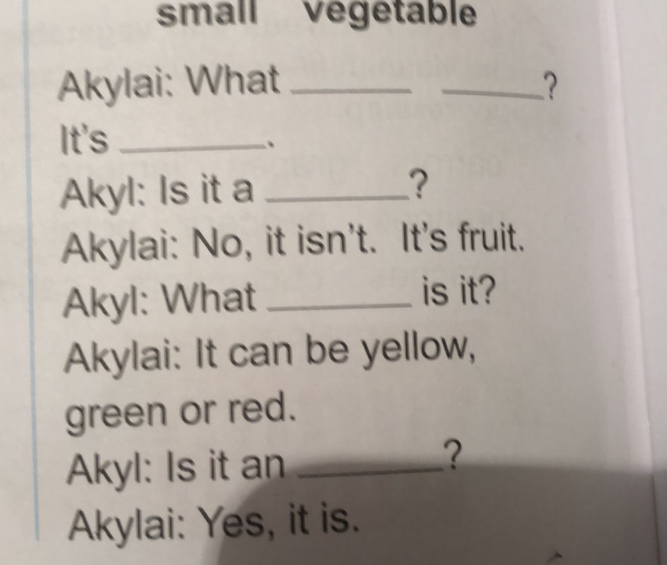 Akylai: What ______ ? It's ______. Akyl: | StudyX