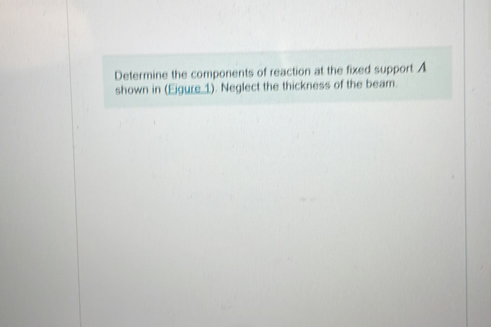 Determine the components of reaction at the | StudyX
