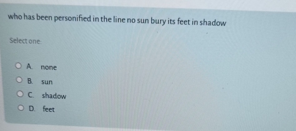 who has been personified in the line no sun | StudyX