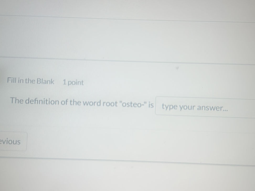 The definition of the word root "osteo-" is | StudyX