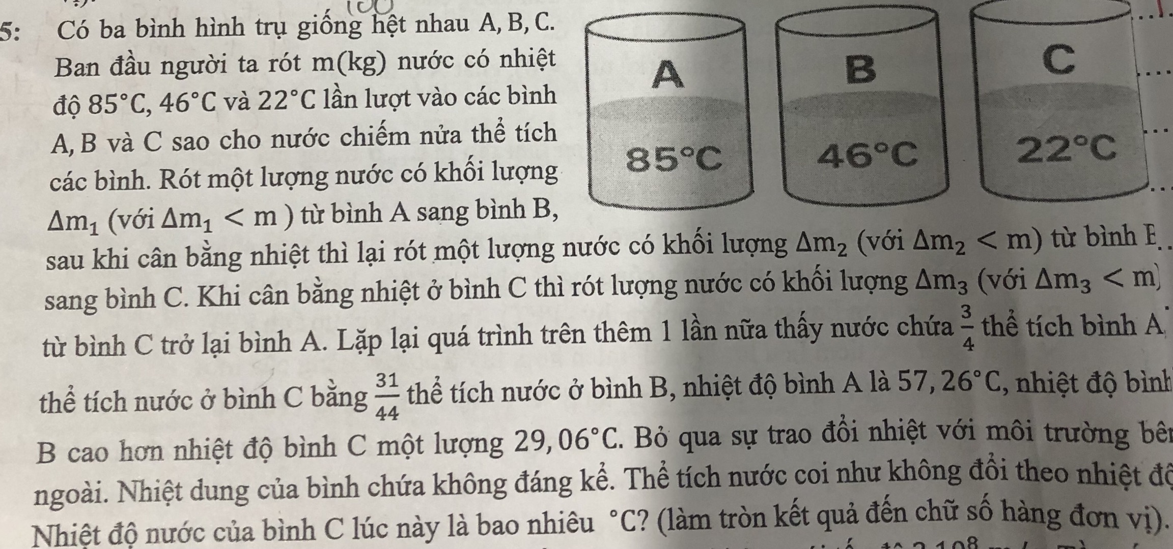 Có ba bình hình trụ giống hệt nhau A, B, C. | StudyX