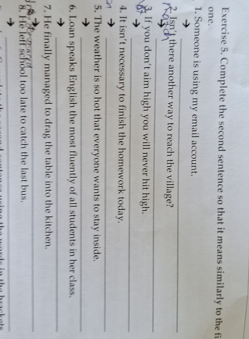 Exercise 5. Complete the second sentence so | StudyX