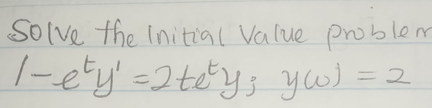 Solve the initial Value problem $1 - e^t y' | StudyX