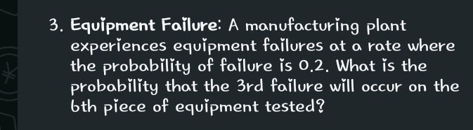 3. Equipment Failure: A manufacturing plant | StudyX