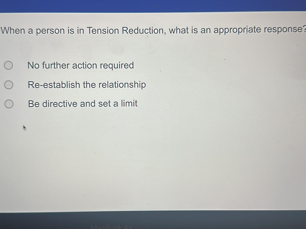 When a person is in Tension Reduction, what | StudyX