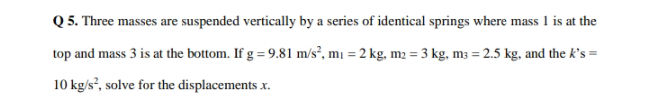 Q 5. Three masses are suspended vertically | StudyX