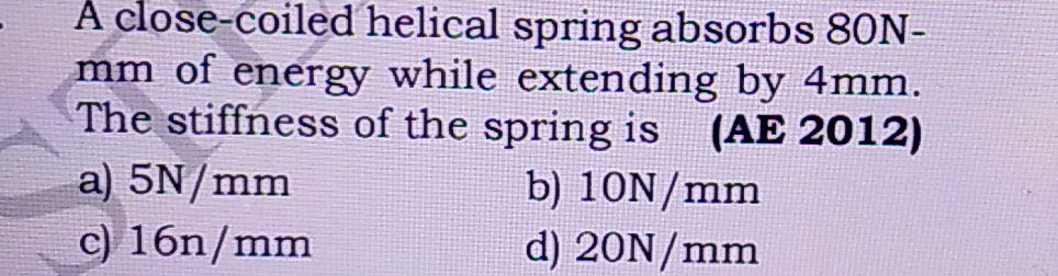 A close-coiled helical spring absorbs 80N-mm | StudyX