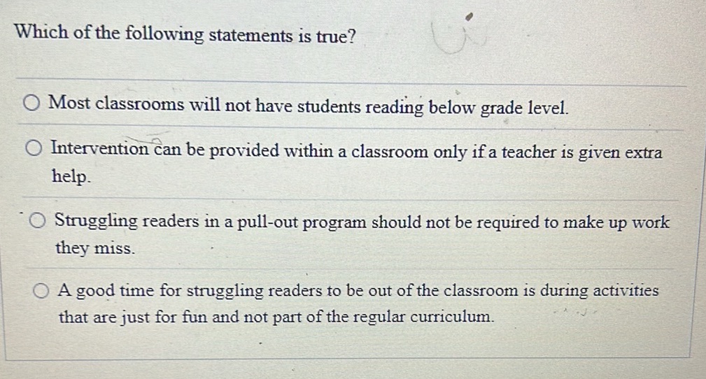 Which of the following statements is true? | StudyX