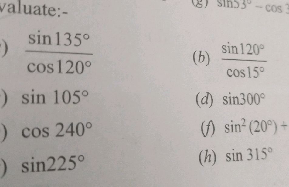 Evaluate:- $ { 135^ }{ 120^ }$ $ 105^ $ | StudyX