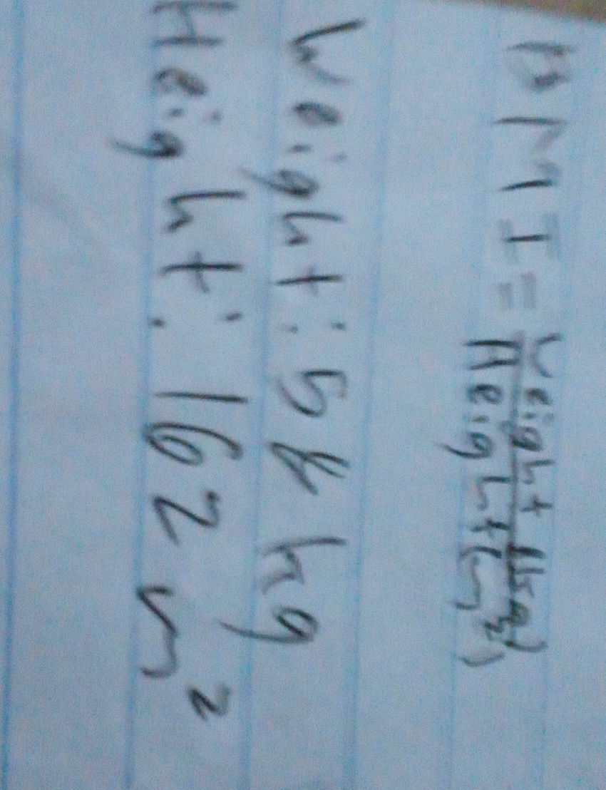 BMI = {Weight (kg)}{Height (m)^2} Weight: | StudyX