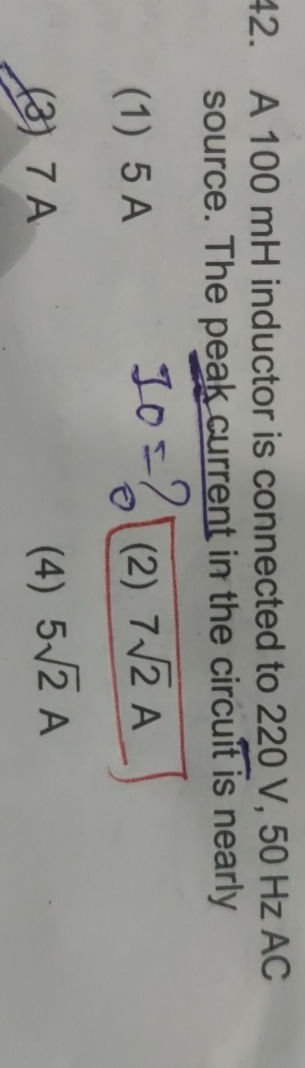 42. A 100 mH inductor is connected to 220 V, | StudyX