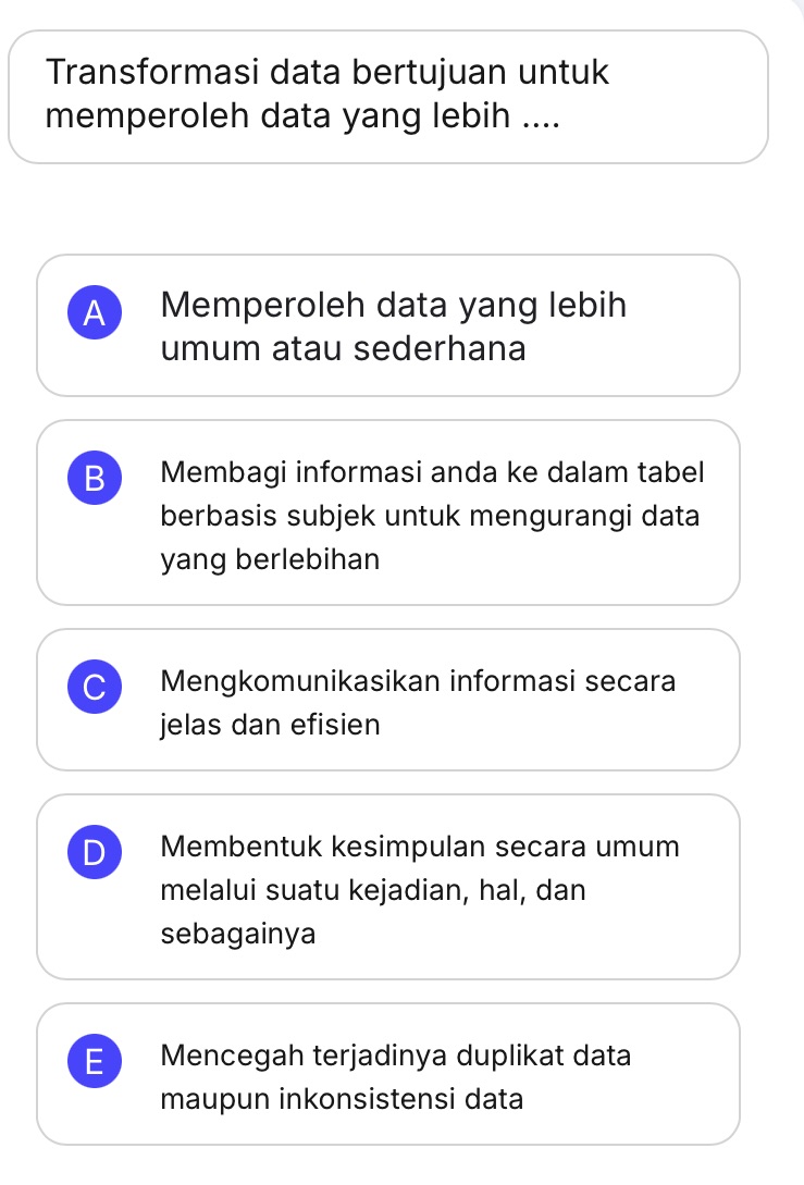 Transformasi data bertujuan untuk memperoleh | StudyX