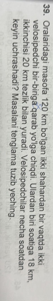 39. Oralaridagi masofa 120 km bo'lgan ikki | StudyX