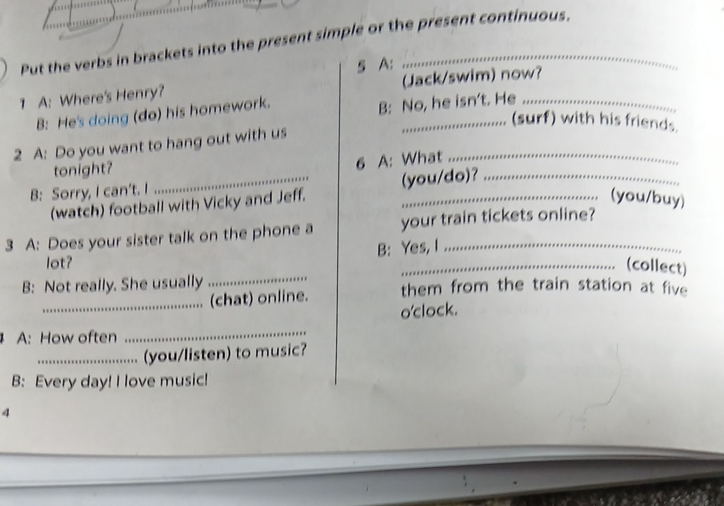 Put the verbs in brackets into the present | StudyX