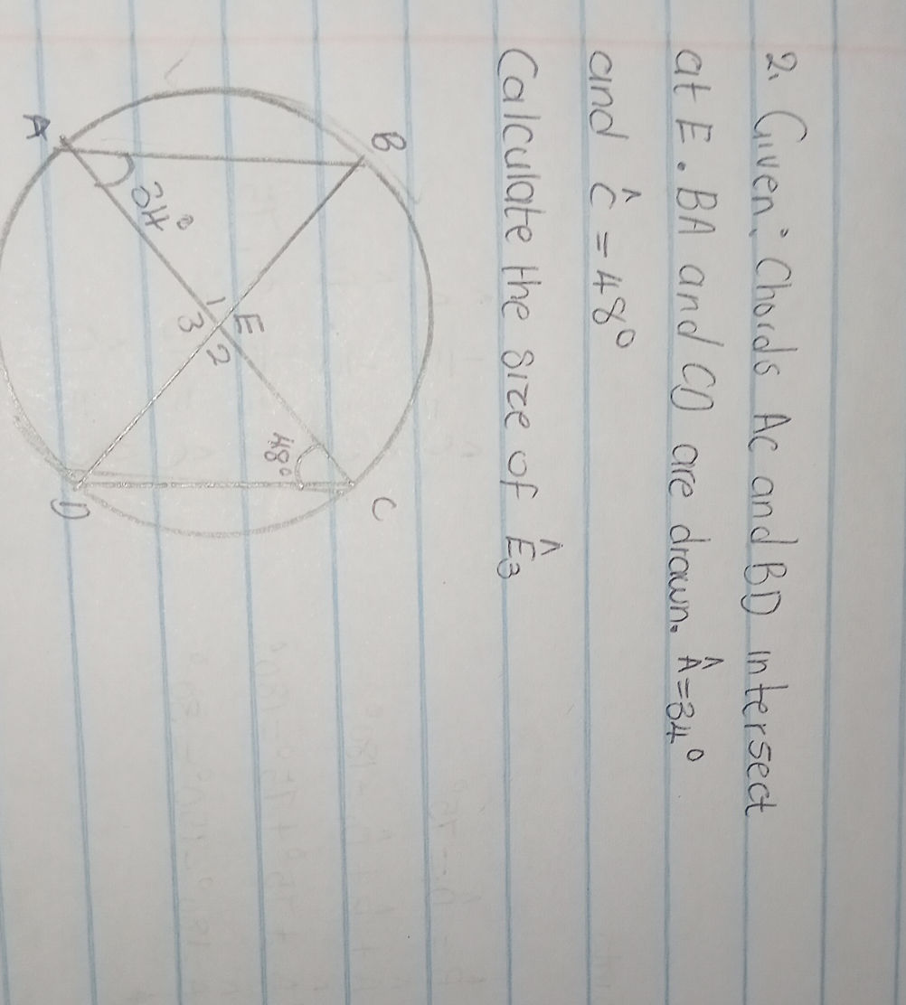 2. Given: Chords Ac and BD intersect at E. | StudyX