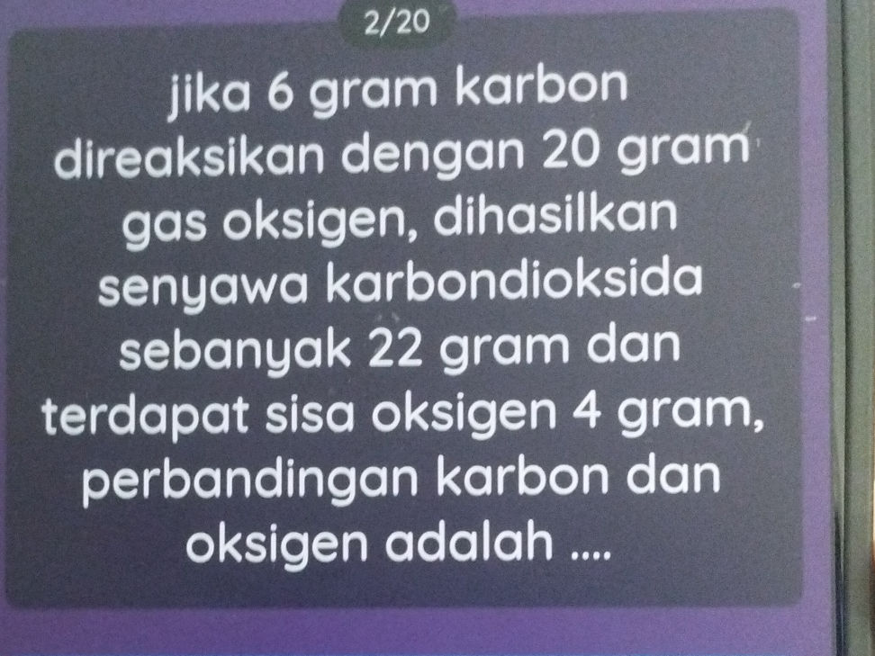 jika 6 gram karbon direaksikan dengan 20 | StudyX