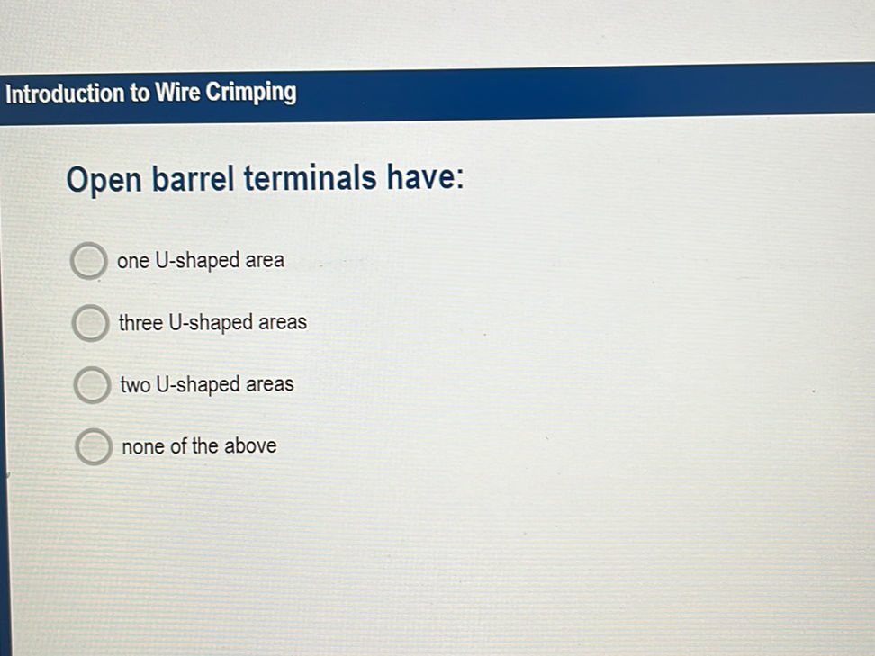Open barrel terminals have: one U-shaped | StudyX