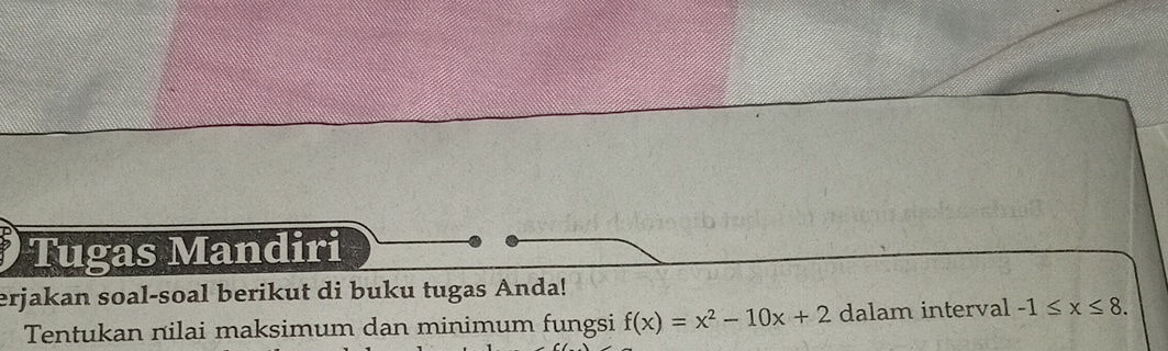 Tentukan nilai maksimum dan minimum fungsi | StudyX