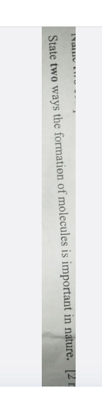 State two ways the formation of molecules is | StudyX