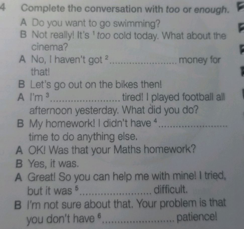 4 Complete the conversation with too or | StudyX