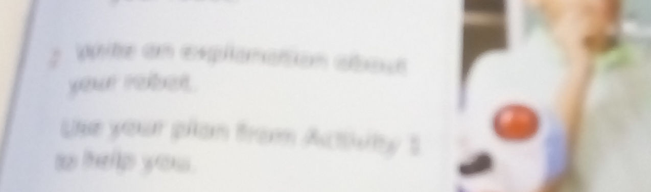 2 Write an explanation about your robot. | StudyX