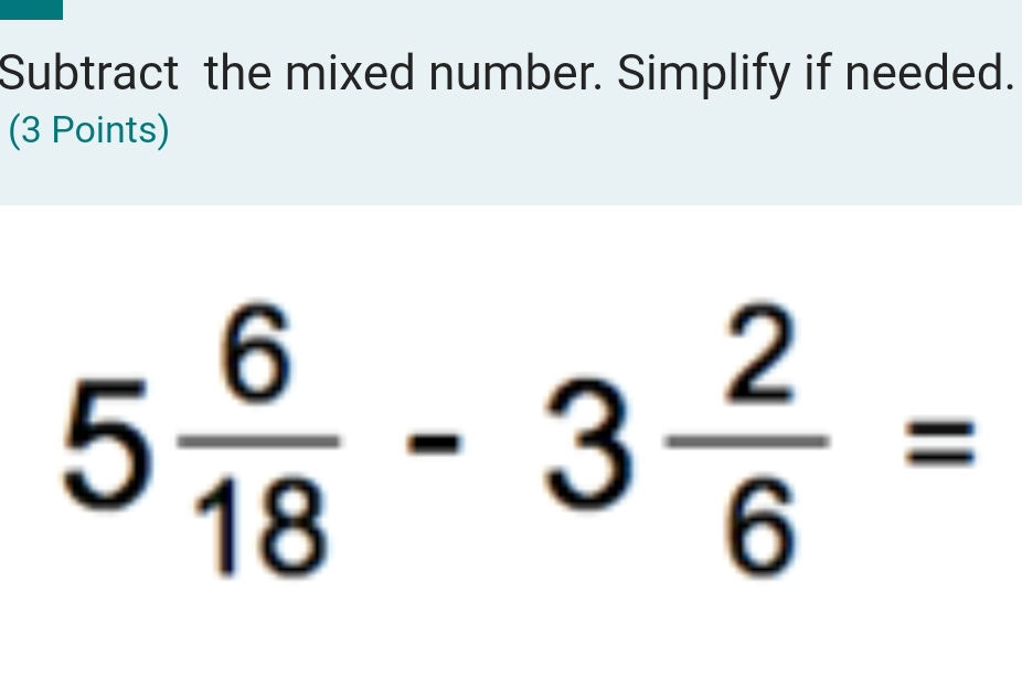 Subtract the mixed number. Simplify if | StudyX