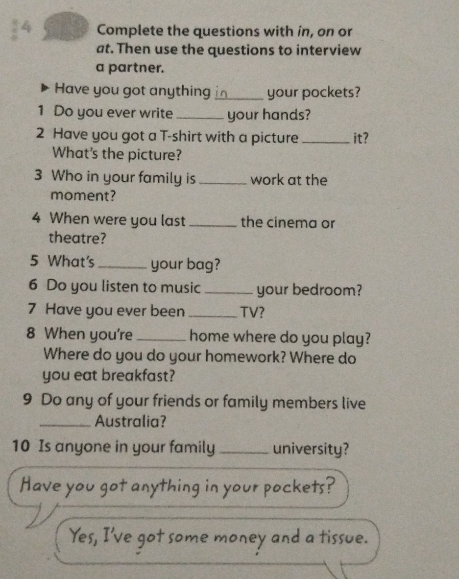 Complete the questions with in, on or at. | StudyX