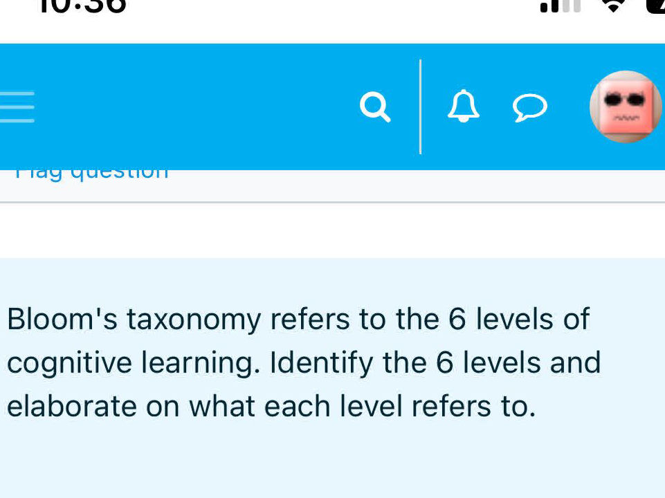 Bloom's taxonomy refers to the 6 levels of | StudyX
