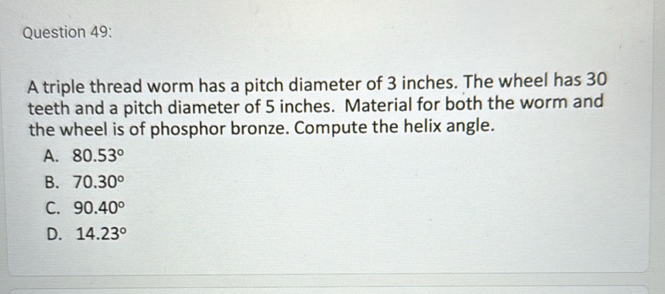 A triple thread worm has a pitch diameter of | StudyX