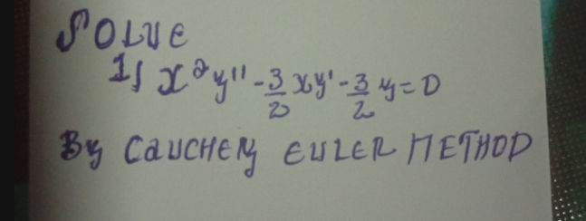 SOLVE 1) $x^2y'' - {3}{2}xy' - {3}{2}y = | StudyX