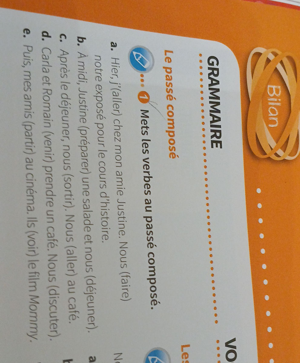 Mets les verbes au passé composé. a. Hier, | StudyX