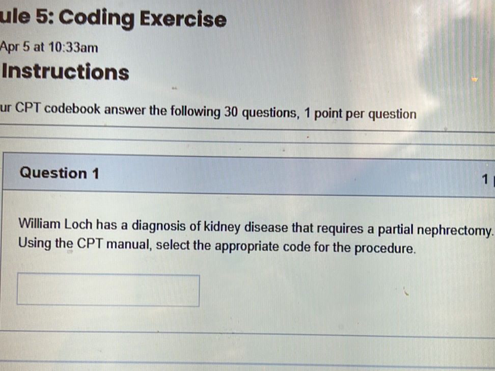 Question 1 William Loch has a diagnosis of