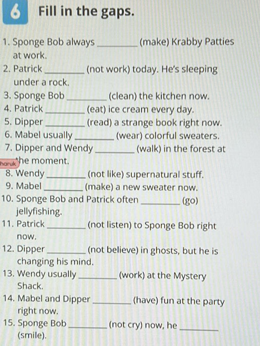 6 Fill in the gaps. 1. Sponge Bob always | StudyX