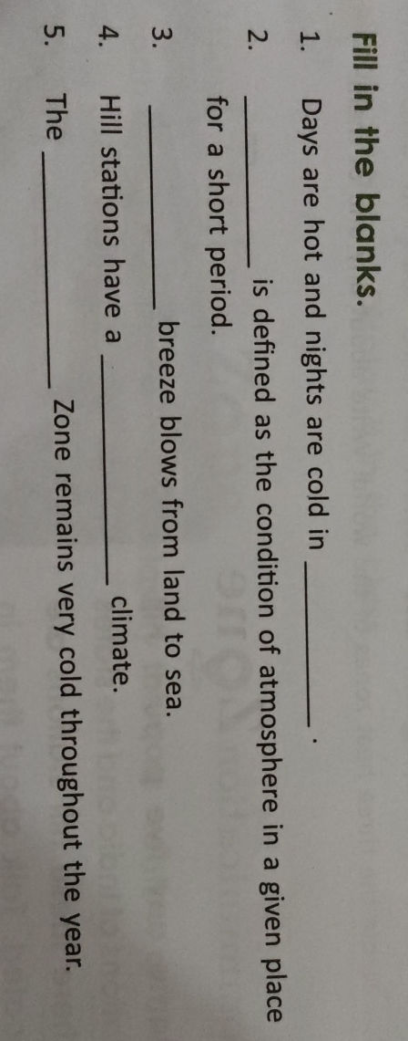 Fill in the blanks. 1. Days are hot and | StudyX