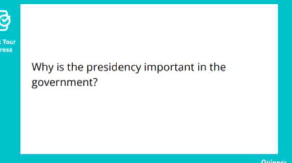 Why is the presidency important in the | StudyX