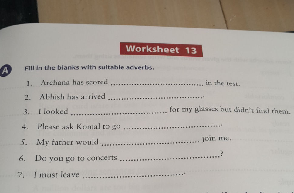 Fill in the blanks with suitable adverbs. | StudyX