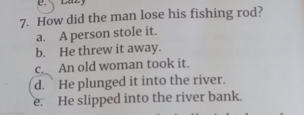 7. How did the man lose his fishing rod? a. | StudyX