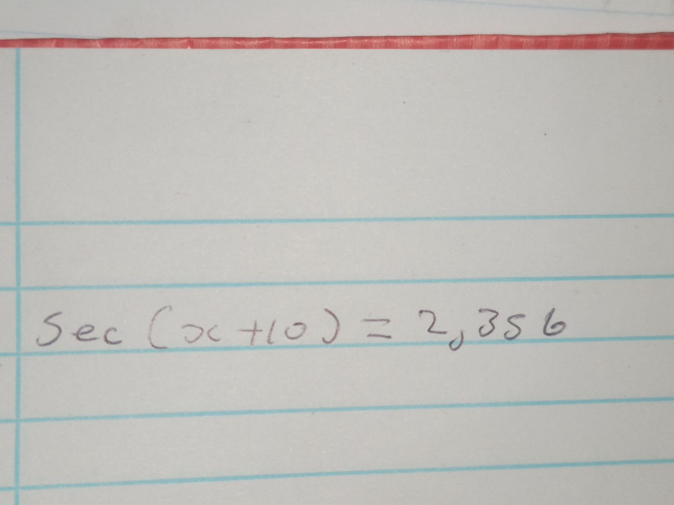 Solving Secant Equation: sec(x+10) = 2.356 | StudyX