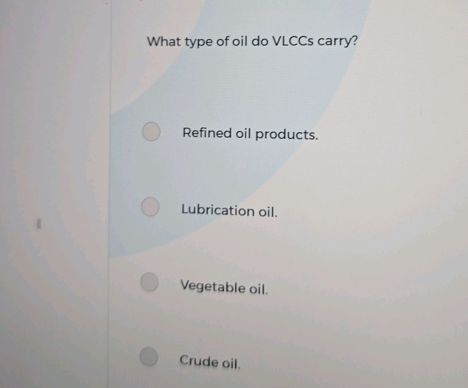What type of oil do VLCCs carry? Refined | StudyX