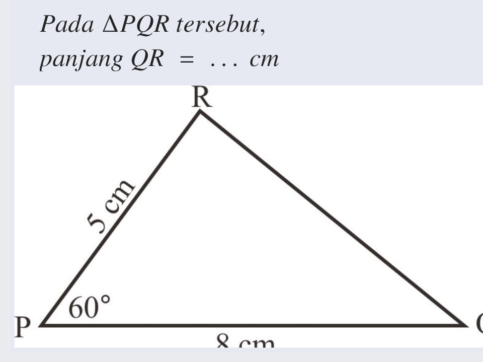 Pada $ PQR$ tersebut, panjang $QR = ... cm$ | StudyX
