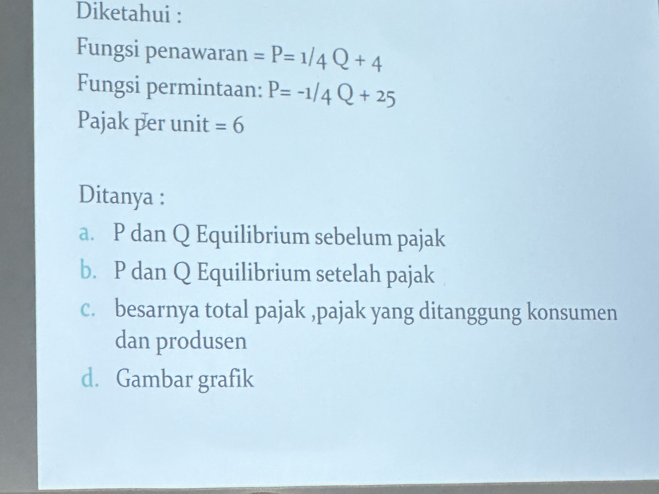 Diketahui : Fungsi penawaran = P = 1/4 Q + 4 | StudyX