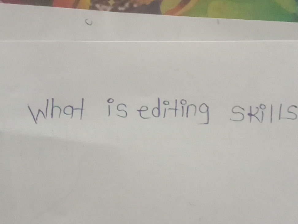 Editing Skills Overview | StudyX