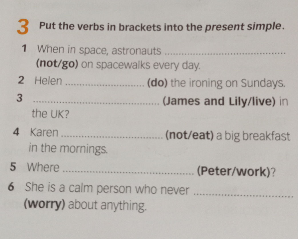3 Put the verbs in brackets into the present | StudyX