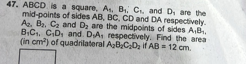 47. ABCD is a square, A1, B1, C1, and D1 are | StudyX